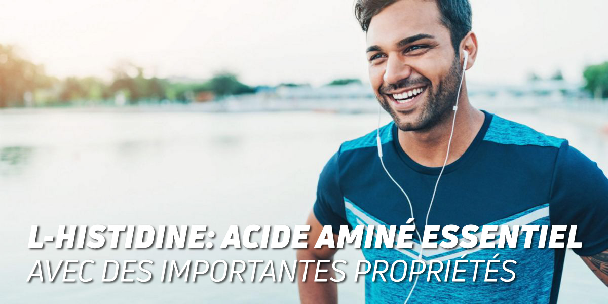 Histidine: Avantages et propriétés | HSN