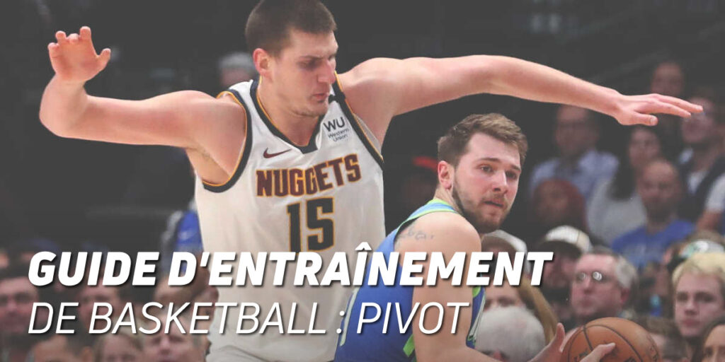 Guide d'Entraînement du Pivot de Basketball 【Blog HSN】
