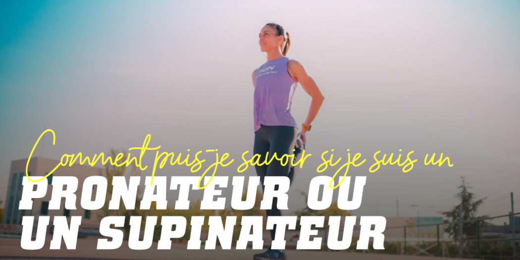 Êtes-vous un pronateur ou un supinateur? Découvrez-le ici
