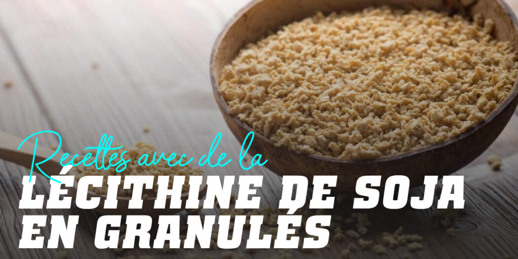 Lécithine de soja: Recettes et utilisation en cuisine | HSN