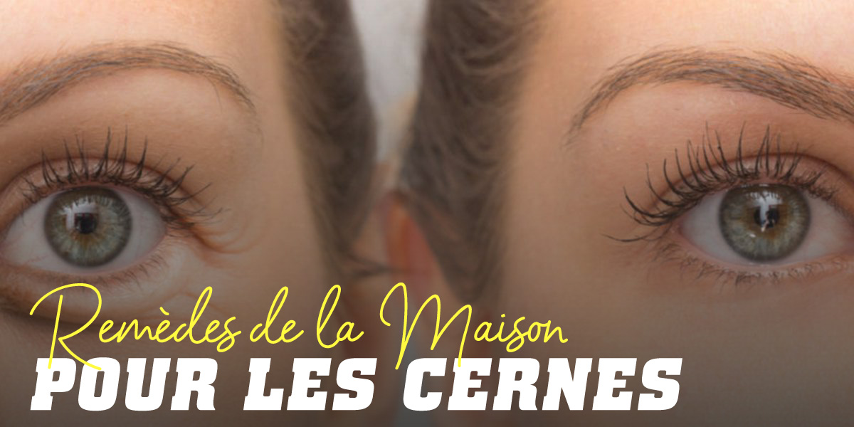 Cernes: Causes et remèdes maison pour les éliminer | HSN