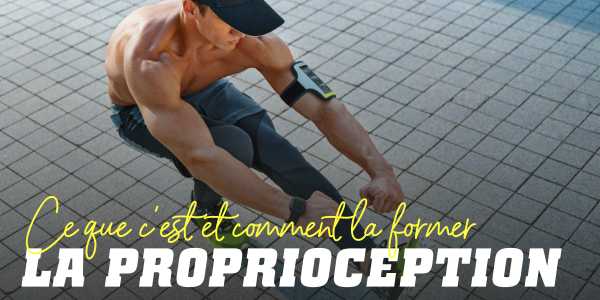 Proprioception: Qu'est-ce que c'est et comment l'entraîner?