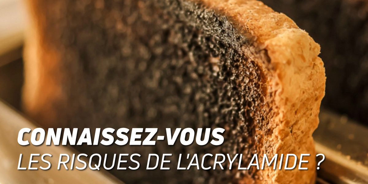 Acrylamide: Connaissez-vous les risques? | HSN