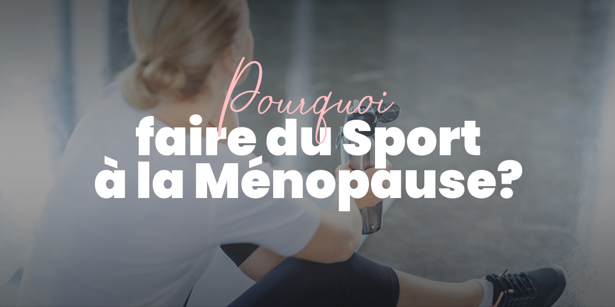 Ménopause et Sport : Découvrez pourquoi il faut les associer