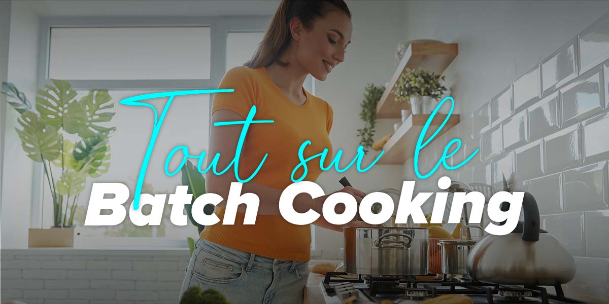 Comment Faire du “Batch Cooking” (sans mourir en essayant)