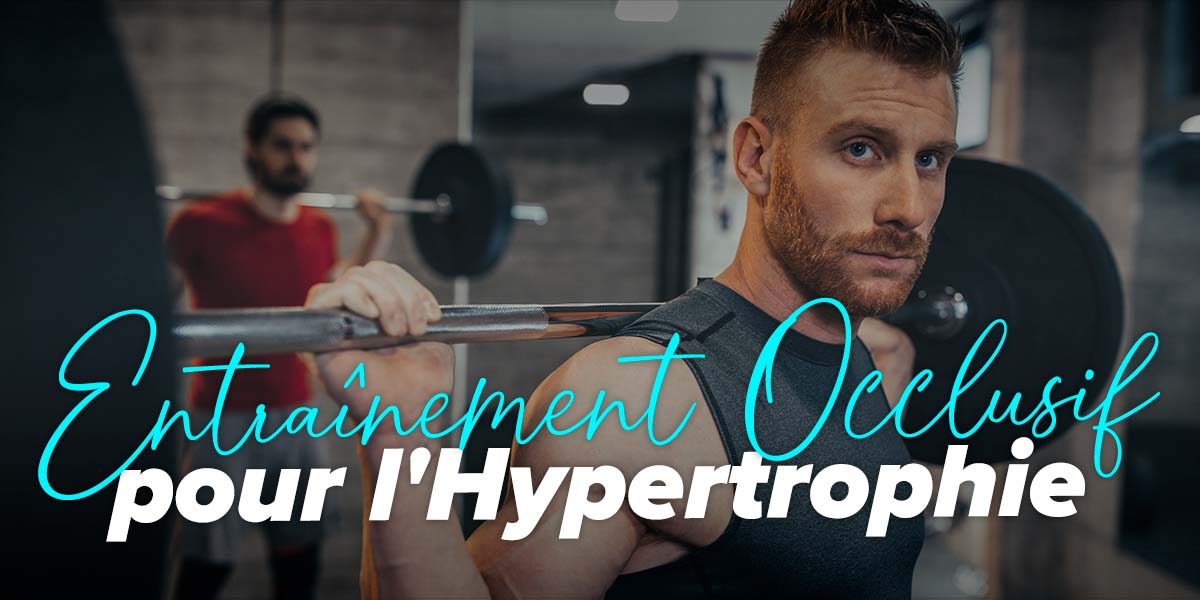 Entraînement Occlusif (Kaatsu) et Hypertrophie musculaire | HSN