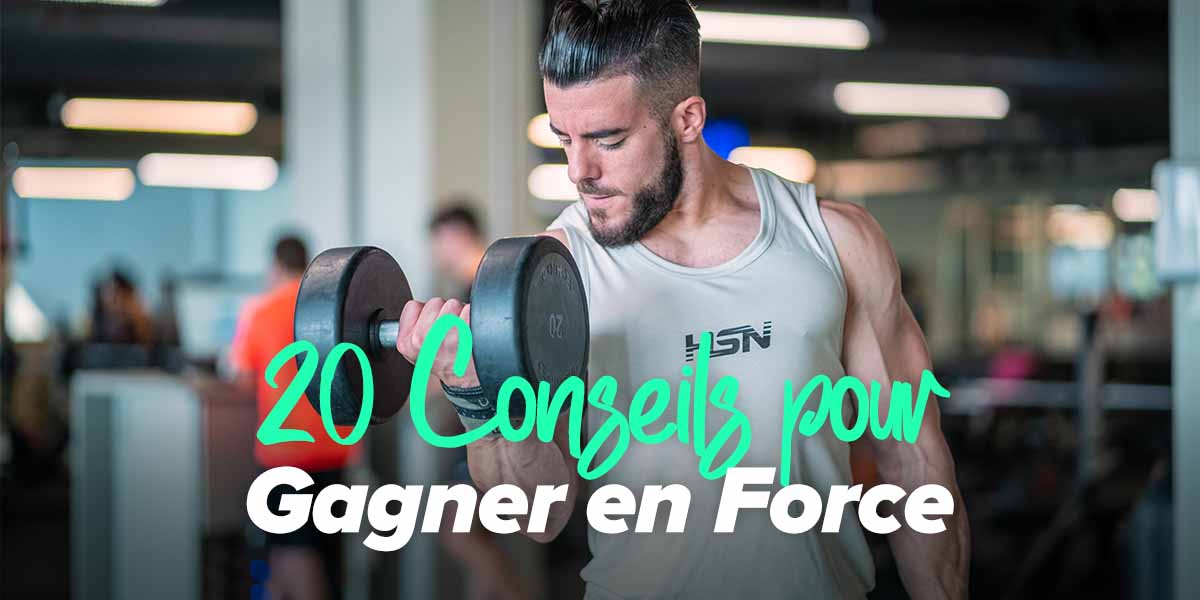 20 conseils pour force et muscle